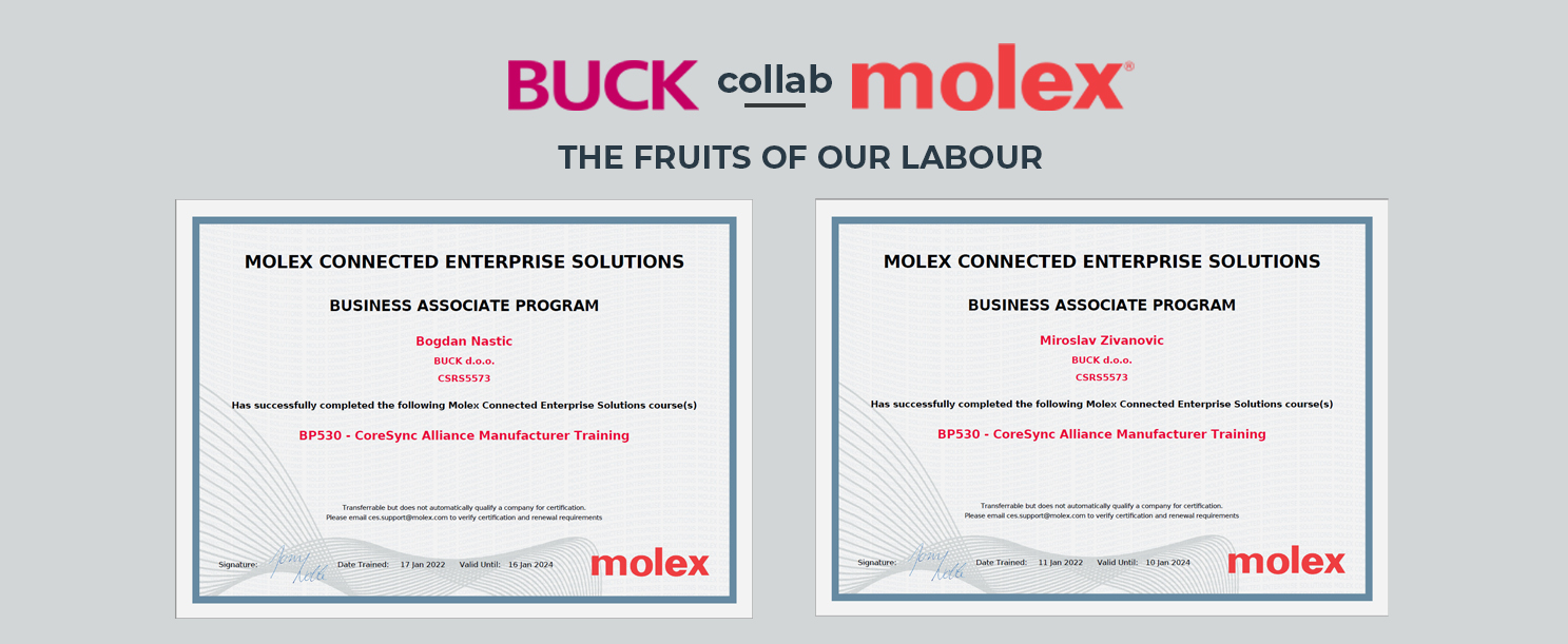 Our employees are officially certified by Molex company - BUCK